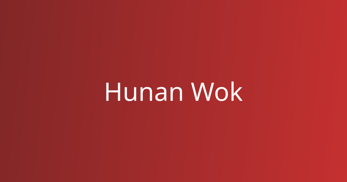 Best Chinese in Clifton, NJ | Hunan Wok | Order Online